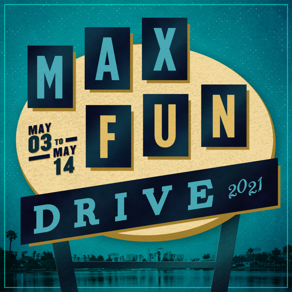 MaxFunDrive 2021 will run from May 3 - May 14! | Maximum Fun