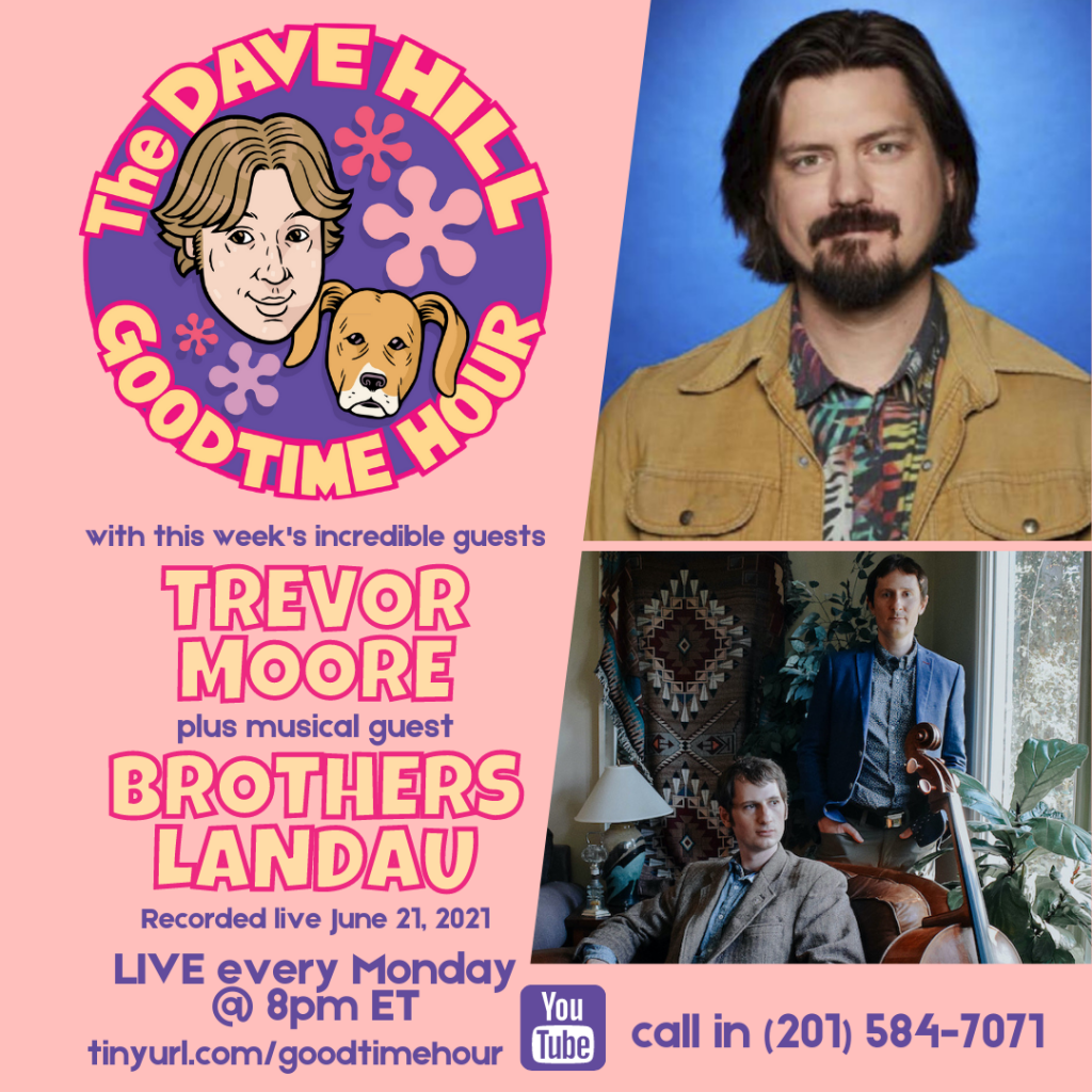 Episode 224: Comedian Trevor Moore and musical guest Brothers Landau ...