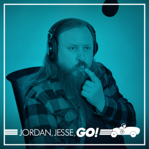 Jordan, Jesse, Go! | Maximum Fun