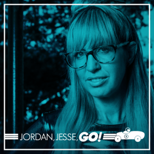 Jordan, Jesse, Go! | Maximum Fun