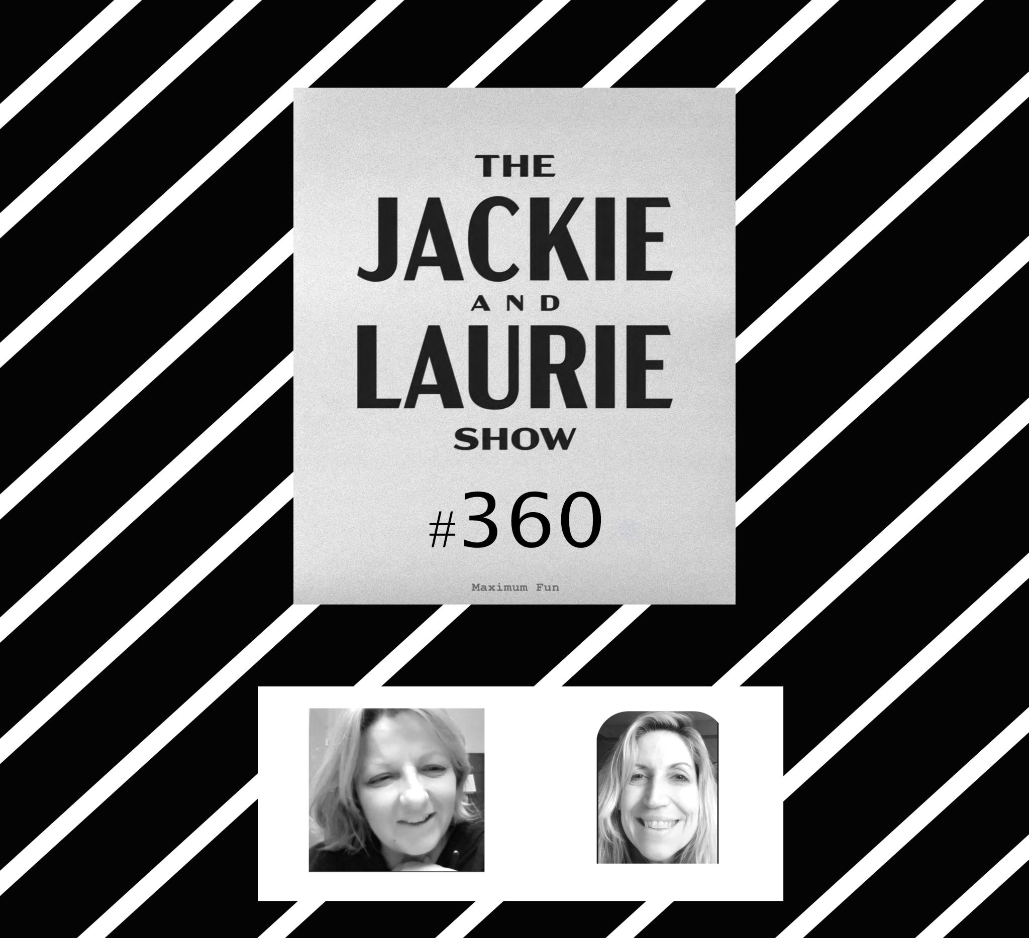 The Jackie and Laurie Show #360: Take Everything Very Personally ...
