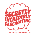 Secretly Incredibly Fascinating | Maximum Fun
