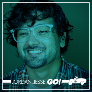 Jordan, Jesse, Go! | Maximum Fun